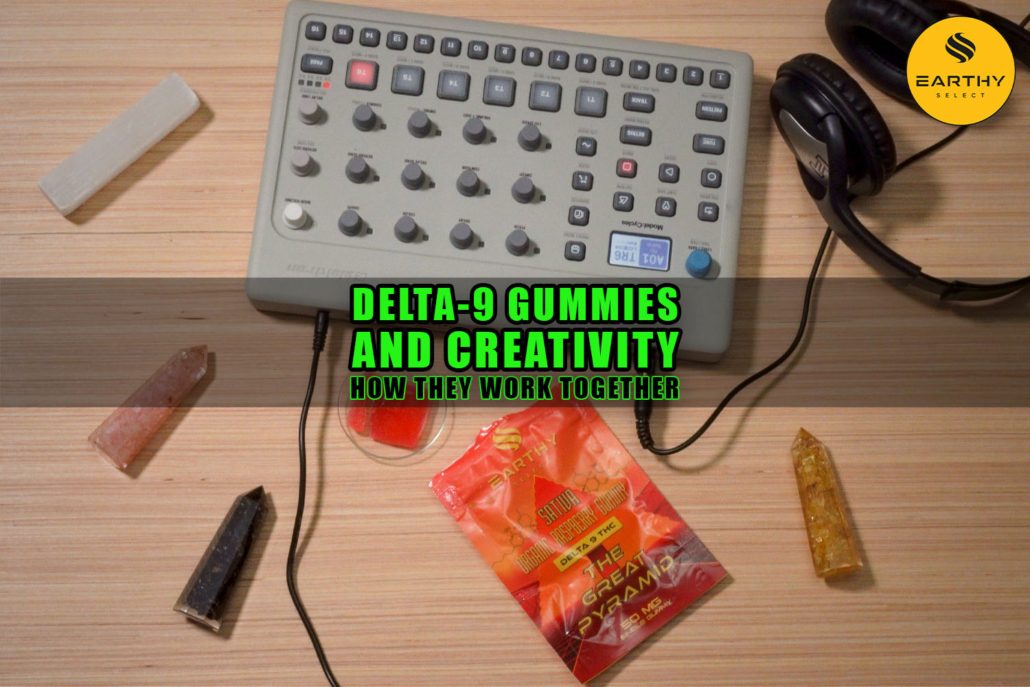 Delta-9 Gummies and Creativity: How They Work Together - Earthy Select